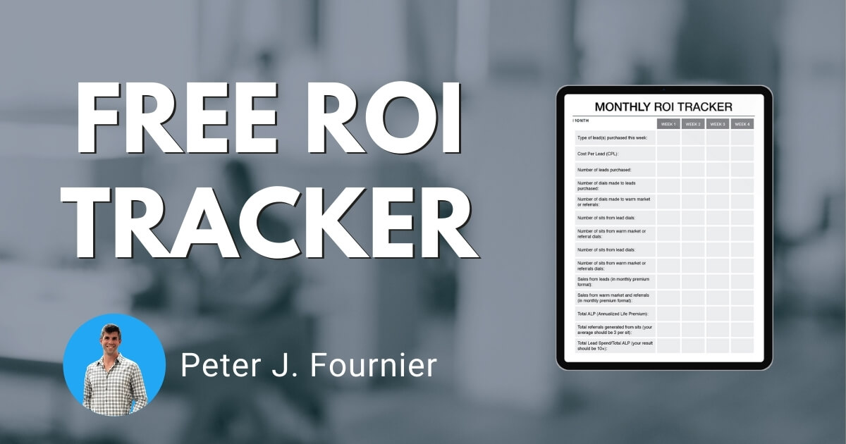 Free ROI Tracker Download | Life Insurance Sales Training | Pete Fournier